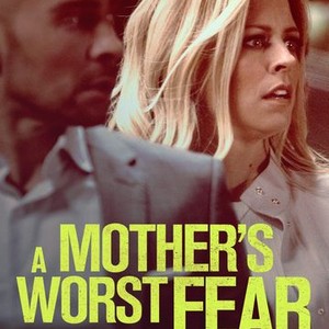 A Mother's Worst Fear (2018) - Rotten Tomatoes