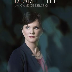 The Deadly Type With Candice DeLong - Rotten Tomatoes