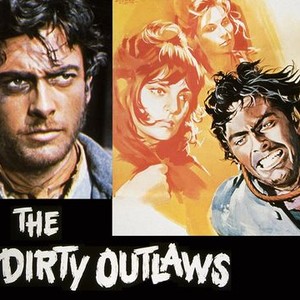 The Dirty Outlaws - Rotten Tomatoes