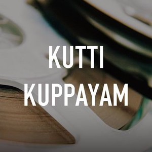 Kutti Kuppayam - Rotten Tomatoes