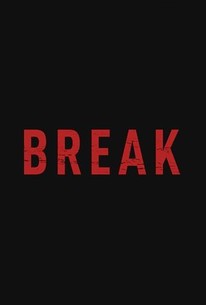 Break | Reviews | Rotten Tomatoes