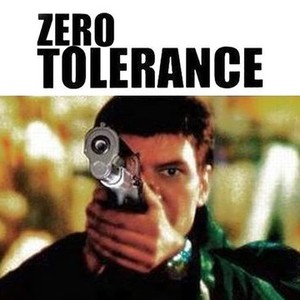 Zero Tolerance - Rotten Tomatoes