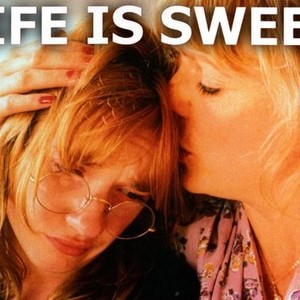 Life Is Sweet - Rotten Tomatoes