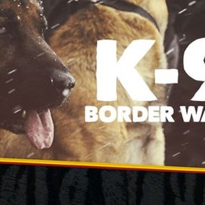 K-9 Border Wars - Rotten Tomatoes