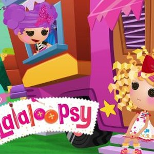 We're Lalaloopsy - Rotten Tomatoes