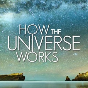 How the Universe Works: Season 3, Episode 7 - Rotten Tomatoes