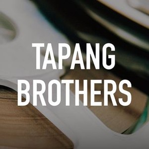 Tapang Brothers - Rotten Tomatoes