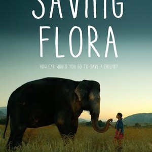 Saving Flora - Rotten Tomatoes