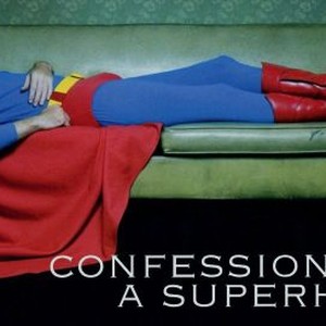 Confessions of a Superhero - Rotten Tomatoes