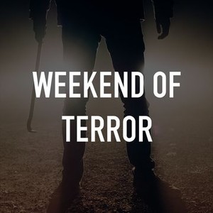 Weekend of Terror - Rotten Tomatoes
