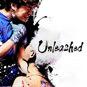Unleashed - Rotten Tomatoes