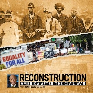 Reconstruction: America After the Civil War - Rotten Tomatoes