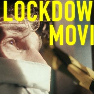 Lockdown Movie - Rotten Tomatoes