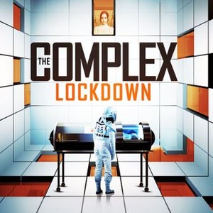 The Complex: Lockdown - Rotten Tomatoes