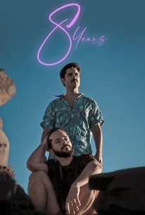 8 Years | Rotten Tomatoes