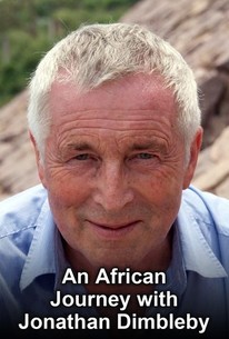 An African Journey with Jonathan Dimbleby | Rotten Tomatoes