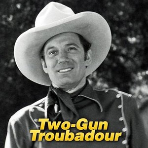 Two-Gun Troubadour - Rotten Tomatoes