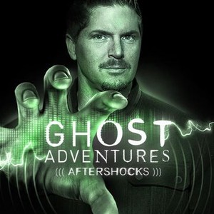 Ghost Adventures: Aftershocks - Rotten Tomatoes