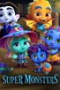 Super Monsters: Season 1 | Rotten Tomatoes