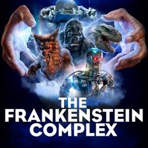 The Frankenstein Complex - Rotten Tomatoes