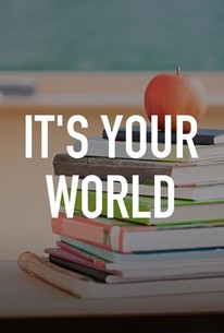 It's Your World | Rotten Tomatoes