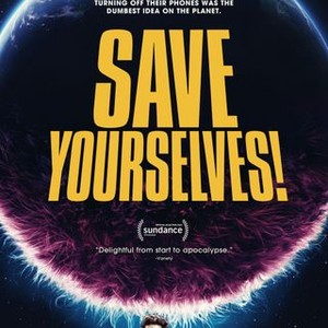 Save Yourselves! - Rotten Tomatoes