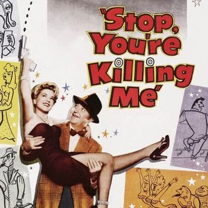 Stop, You're Killing Me - Rotten Tomatoes