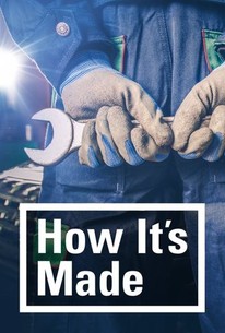 How It's Made - Rotten Tomatoes