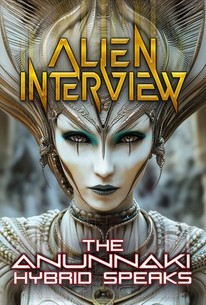 Alien Interview: The Anunnaki Hybrid Speaks | Cast and Crew | Rotten Tomatoes