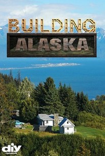 Building Alaska: Season 8 | Rotten Tomatoes