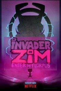 Invader Zim: Enter the Florpus | Rotten Tomatoes