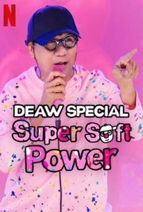Deaw Special: Super Soft Power | Rotten Tomatoes