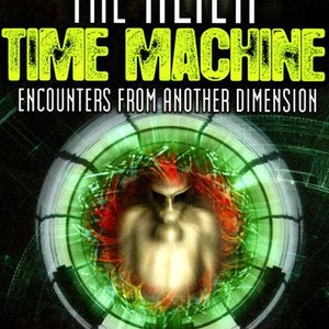 Alien Time Machine: Encounters From Another Dimension - Rotten Tomatoes