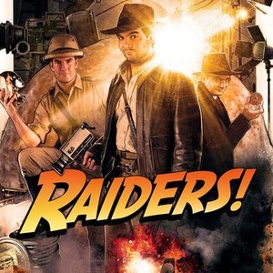Raiders! - Rotten Tomatoes