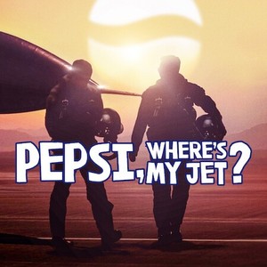 Pepsi, Where's My Jet? - Rotten Tomatoes