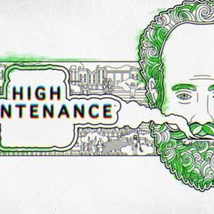 High Maintenance - Rotten Tomatoes