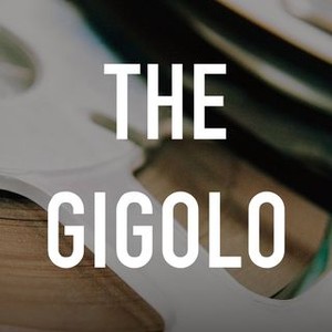 The Gigolo (2015) - Rotten Tomatoes