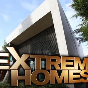 Extreme Homes - Rotten Tomatoes