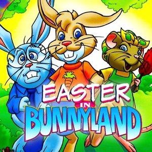 Easter in Bunnyland - Rotten Tomatoes