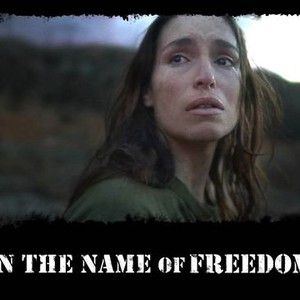 In the Name of Freedom - Rotten Tomatoes