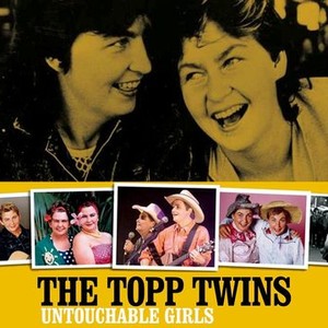 The Topp Twins: Untouchable Girls - Rotten Tomatoes