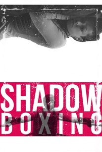 Shadow Boxing | Rotten Tomatoes