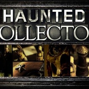 Haunted Collector - Rotten Tomatoes