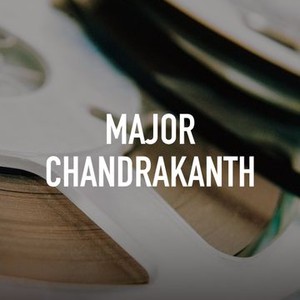 Major Chandrakanth - Rotten Tomatoes