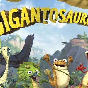 Gigantosaurus - Rotten Tomatoes