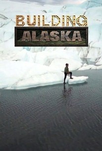 Building Alaska - Rotten Tomatoes