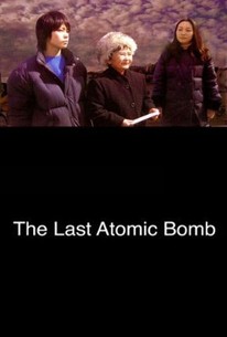 The Last Atomic Bomb | Rotten Tomatoes