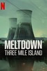 Meltdown: Three Mile Island | Rotten Tomatoes