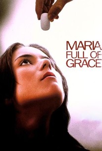 Maria Full of Grace | Rotten Tomatoes