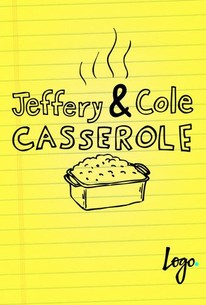 Jeffery & Cole Casserole | Rotten Tomatoes